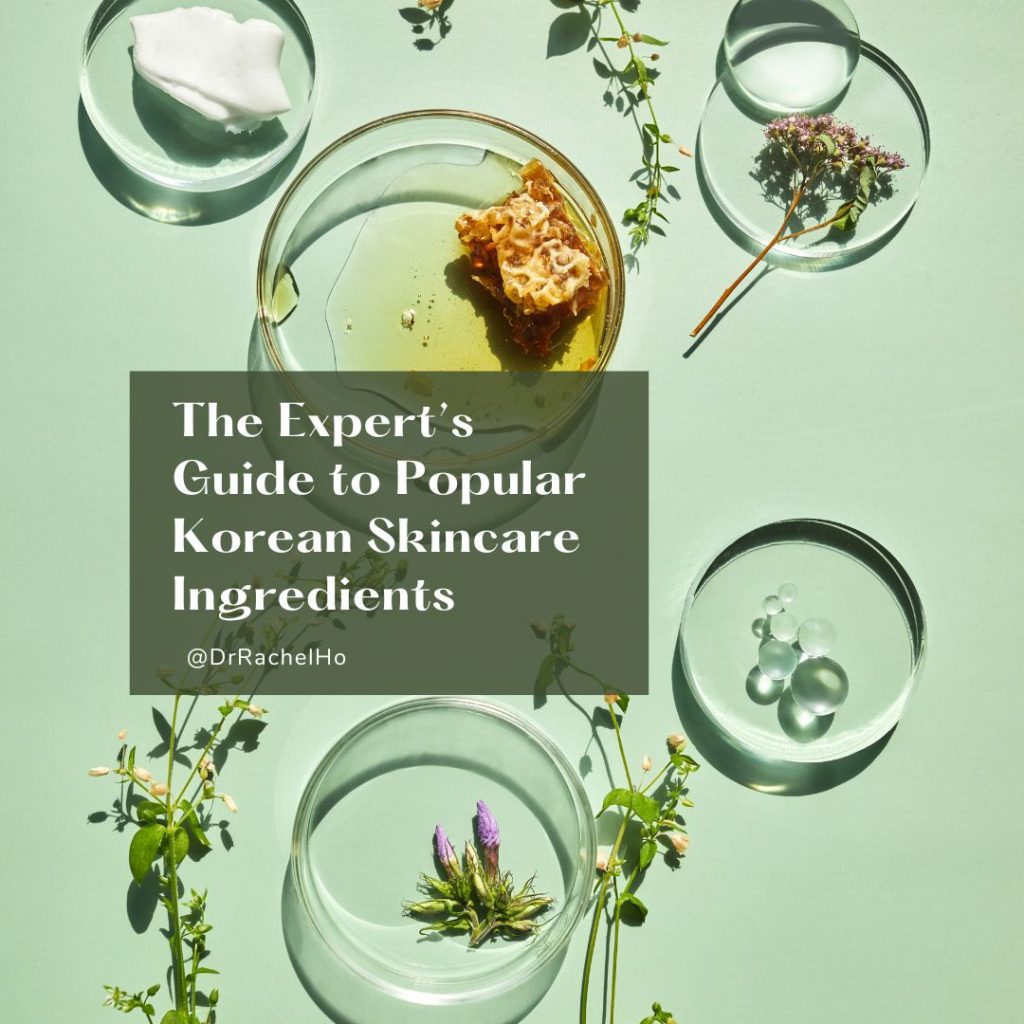 An Expert s Guide To Trending Korean Skincare Ingredients Dr Rachel Ho An Expert s Guide To Trending Korean Skincare Ingredients Dr Rachel Ho